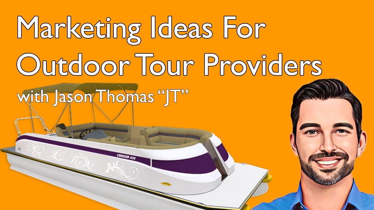 Marketing Ideas for Outdoor Tour Providers – Coach JT: Business – Brand ...